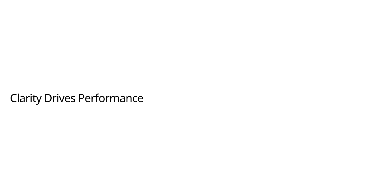 Clarity Drives Performance | Louis M. Morgner